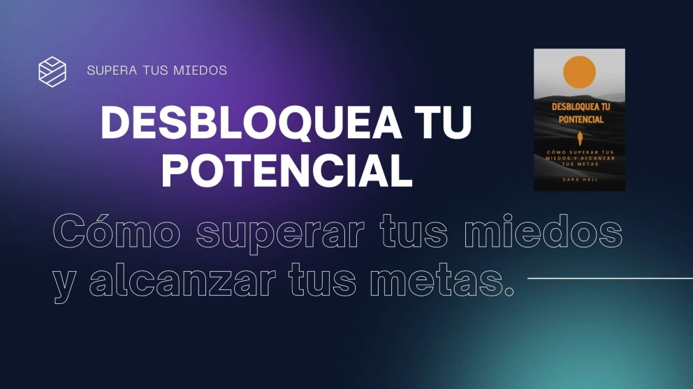 Pressdek - Desbloquea tu potencial: Cómo superar tus miedos y alcanzar ...
